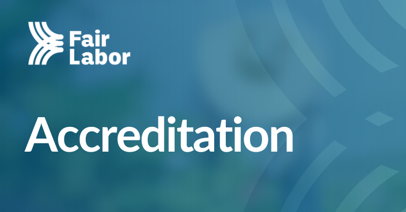 Fair Labor Accreditation - Fair Labor Association